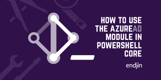 How To Use The Azuread Module In Powershell Core Endjin Azure Data Analytics Consultancy Uk