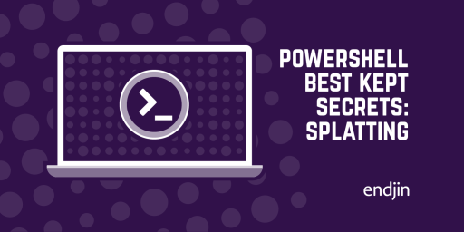 PowerShell Best Kept Secrets: Splatting