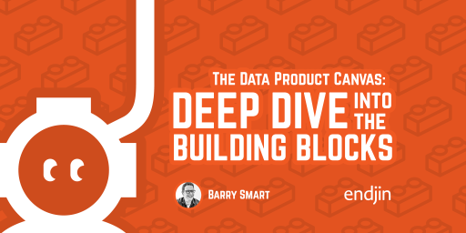 The Data Product Canvas: Deep Dive into the Building Blocks | endjin ...