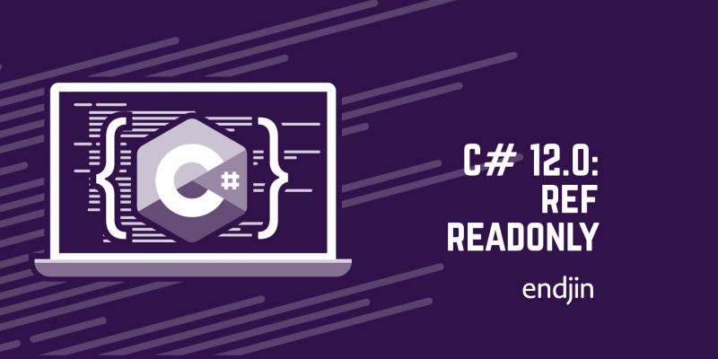 C# 11.0 new features: ref fields and the scoped keyword | endjin - Azure Data Analytics ...