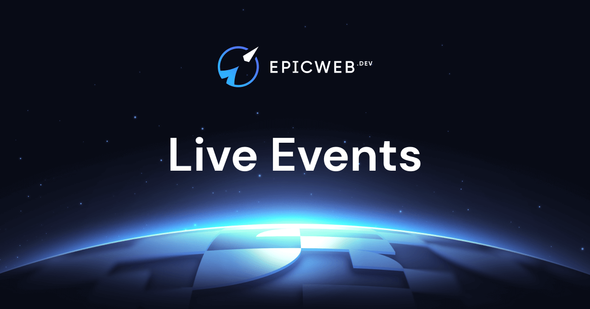 Live Events | Epic Web Dev