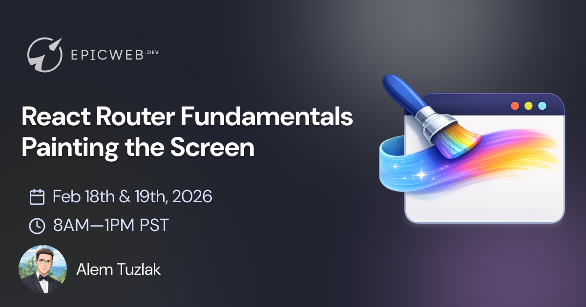 React Router fundamentals - Painting the Screen | Epic Web Dev