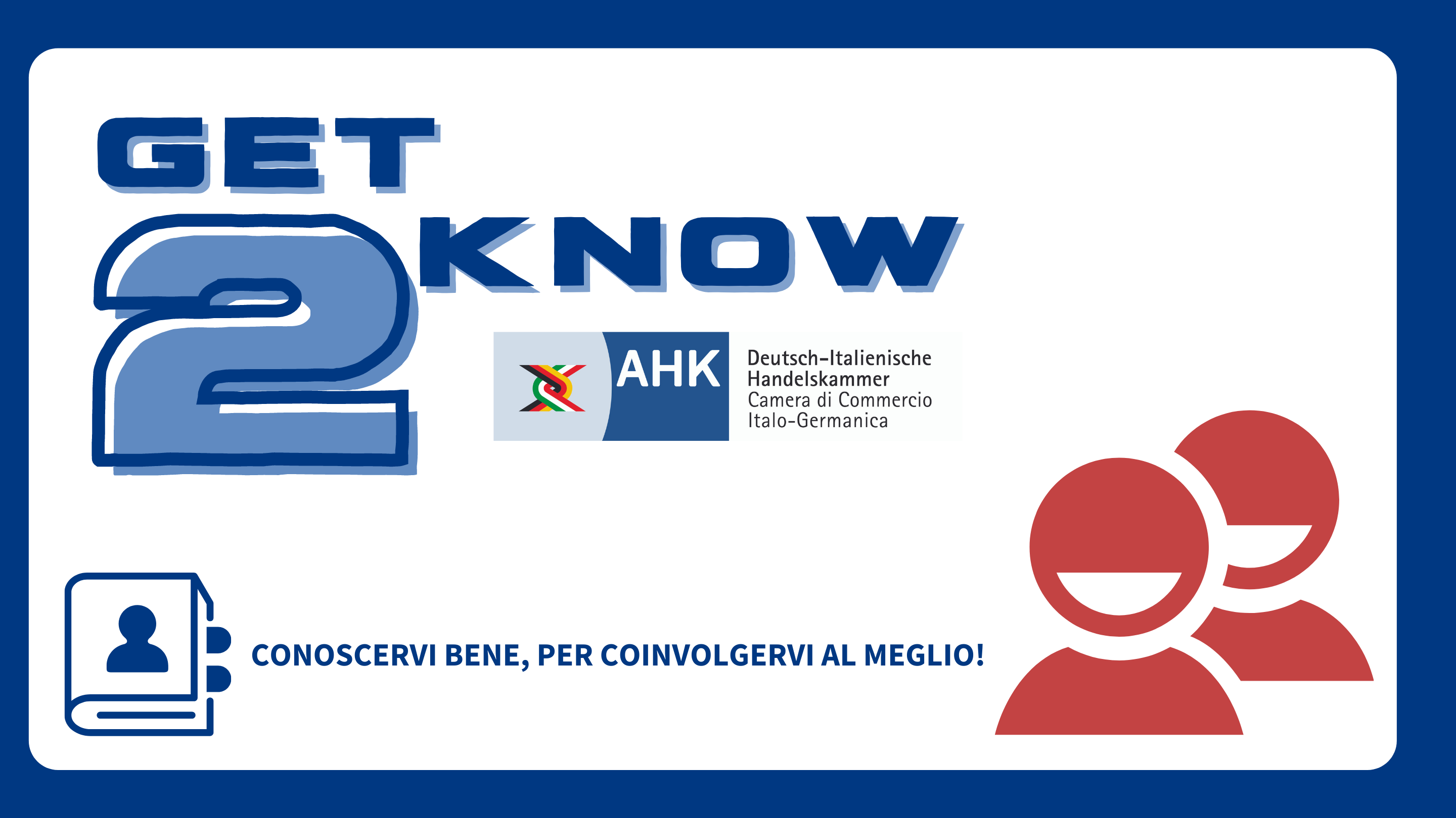 GET 2 KNOW | Conoscervi bene, per coinvolgervi al meglio! - Eventboost