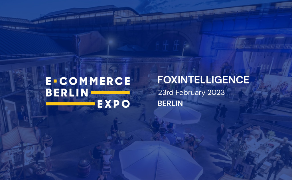 Foxintelligence invites you to a meeting at the E-commerce Berlin Expo