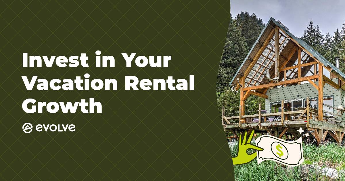 How to Grow a Vacation Rental Business - Choose Evolve
