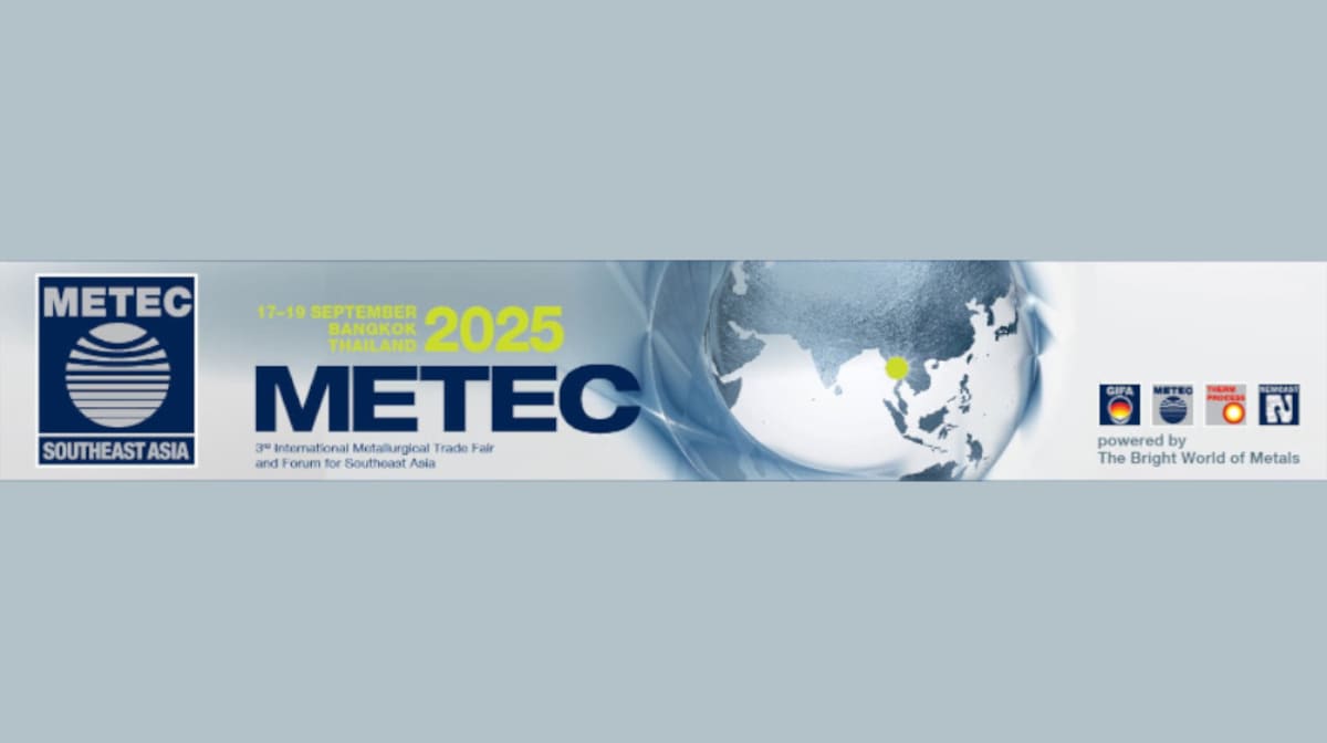 METEC Southeast Asia 2025 - Metallurgical Trade Show in Bangkok ...