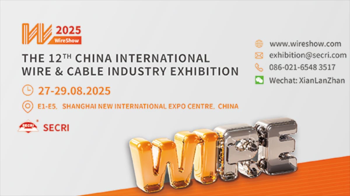 WireShow 2025 - Wire & Cable Sector Event in Shanghai | expometals