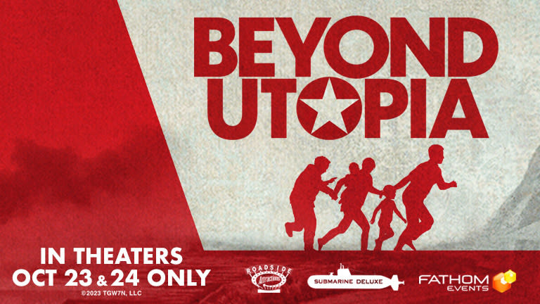 Beyond Utopia | Nationwide Theatrical Release - Oct 23 & 24