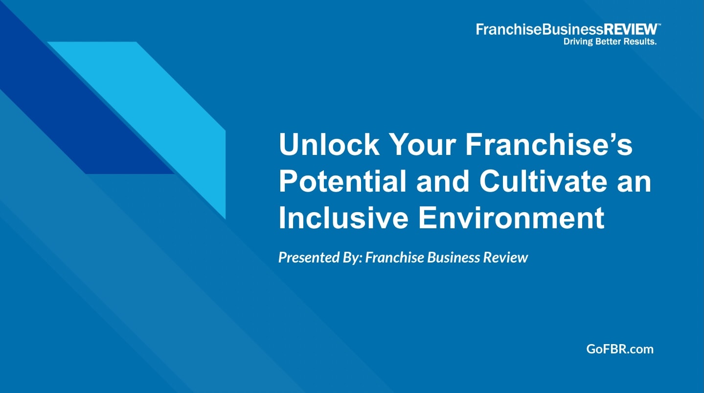 Unlock Your Franchise's Potential and Cultivate an Inclusive ...