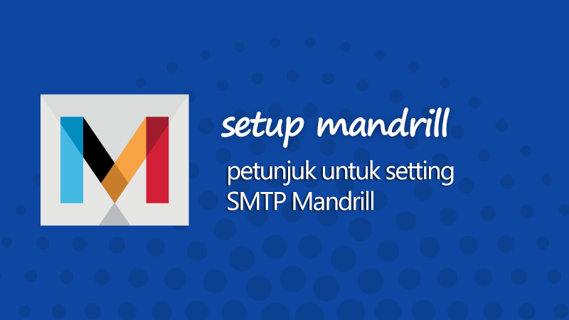 Setting SMTP email dengan Mandrill