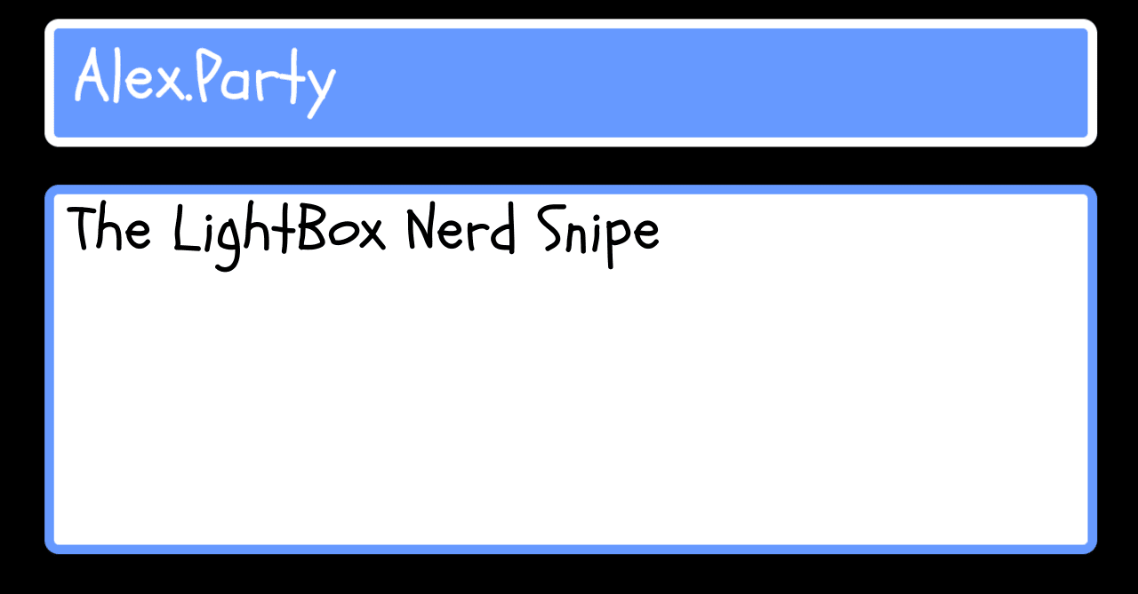 The LightBox Nerd Snipe