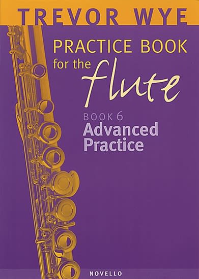 Trevor Wye Practice Book for the Flute Book 6: Advanced Practice ...