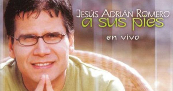 A Sus Pies de Jesus Adrian Romero 🎵 Canciones del Album A Sus Pies