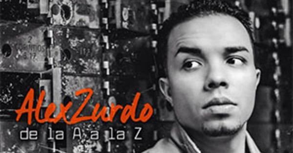 De La A A La Z de Alex Zurdo 🎵 Canciones del Album De La A A La Z