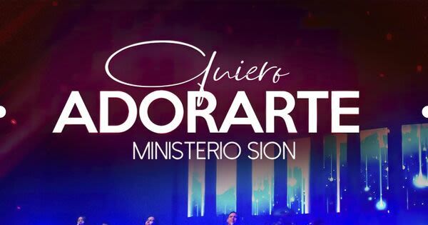 Quiero Adorarte (Desde Manizales) [En Vivo] de Ministerio Sion 🎵 ...