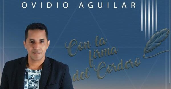 Con La Firma Del Cordero de Ovidio Aguilar 🎵 Canciones del Album Con La ...