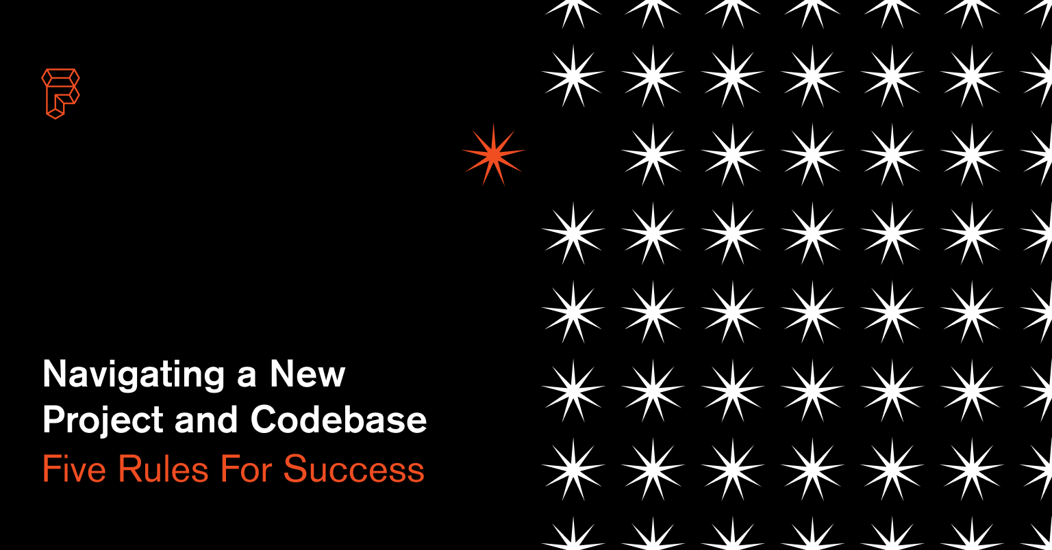 Navigating a New Codebase and Project: Five Rules for Success