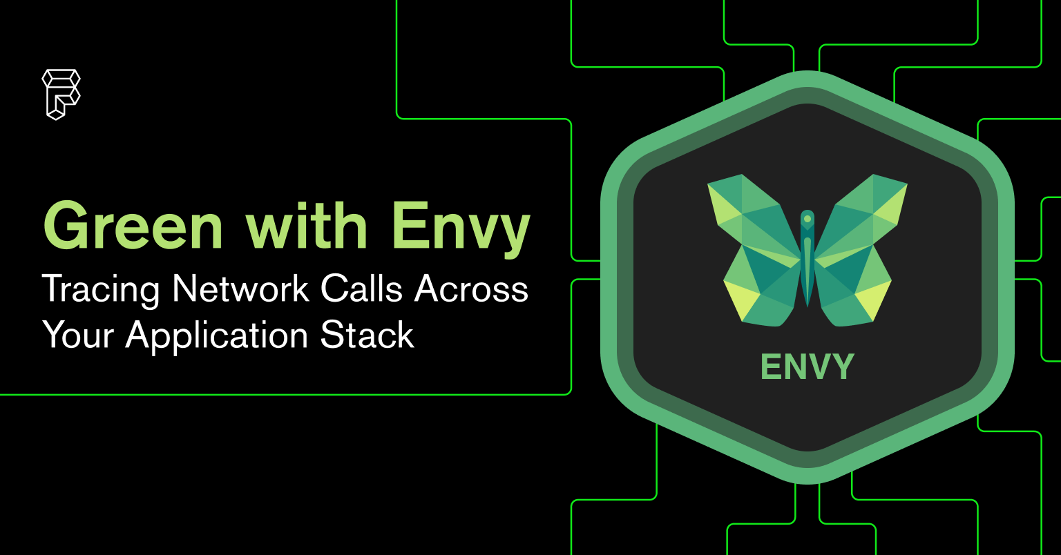 Green with Envy: Tracing Network Calls Across Your Application Stack