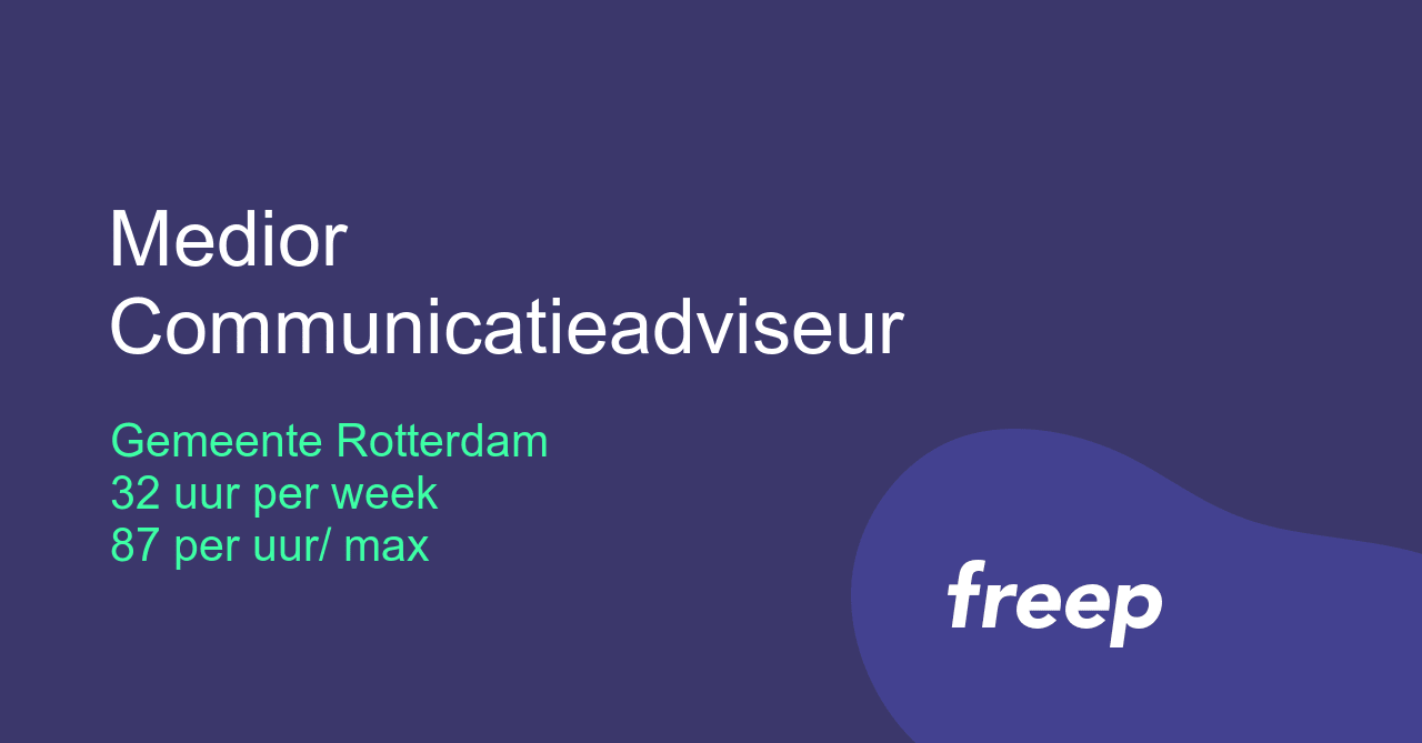 Medior Communicatieadviseur bij Gemeente Rotterdam - ZZP | Interim ...