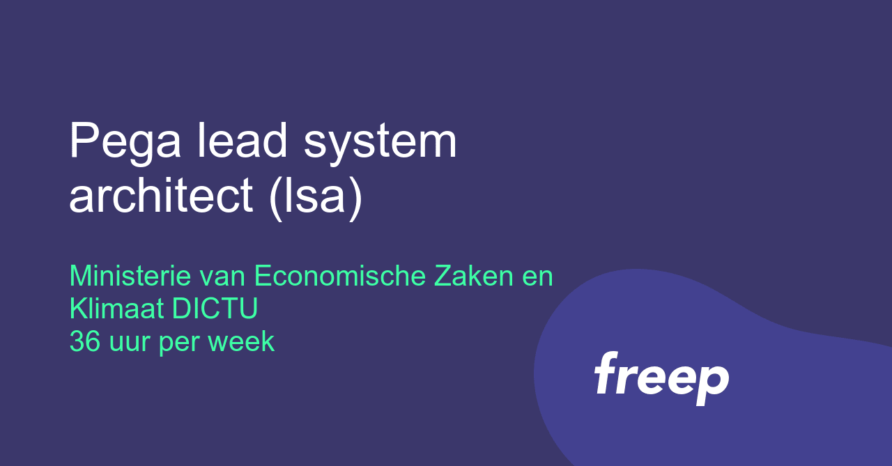 Pega lead system architect (lsa). bij Ministerie van Economische Zaken ...