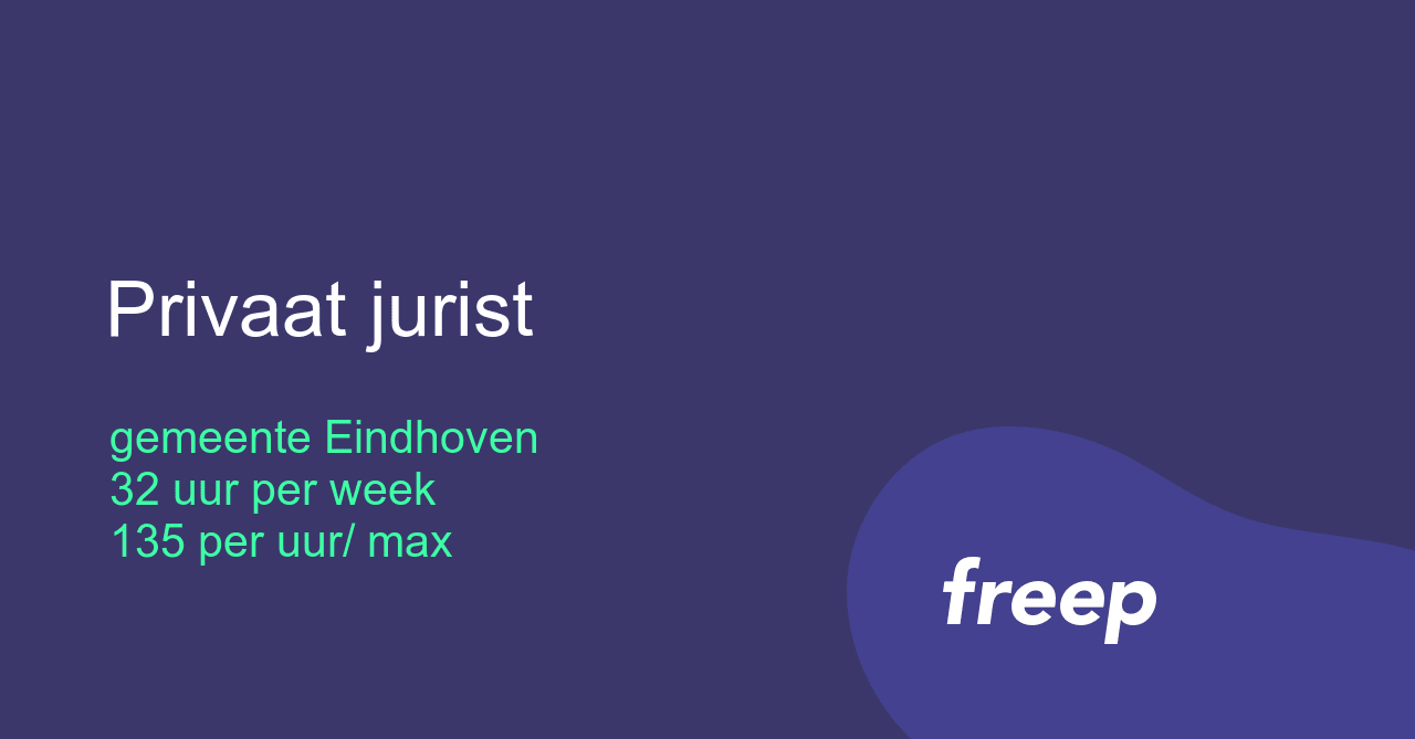Privaat jurist bij gemeente Eindhoven - ZZP | Interim | Freelance