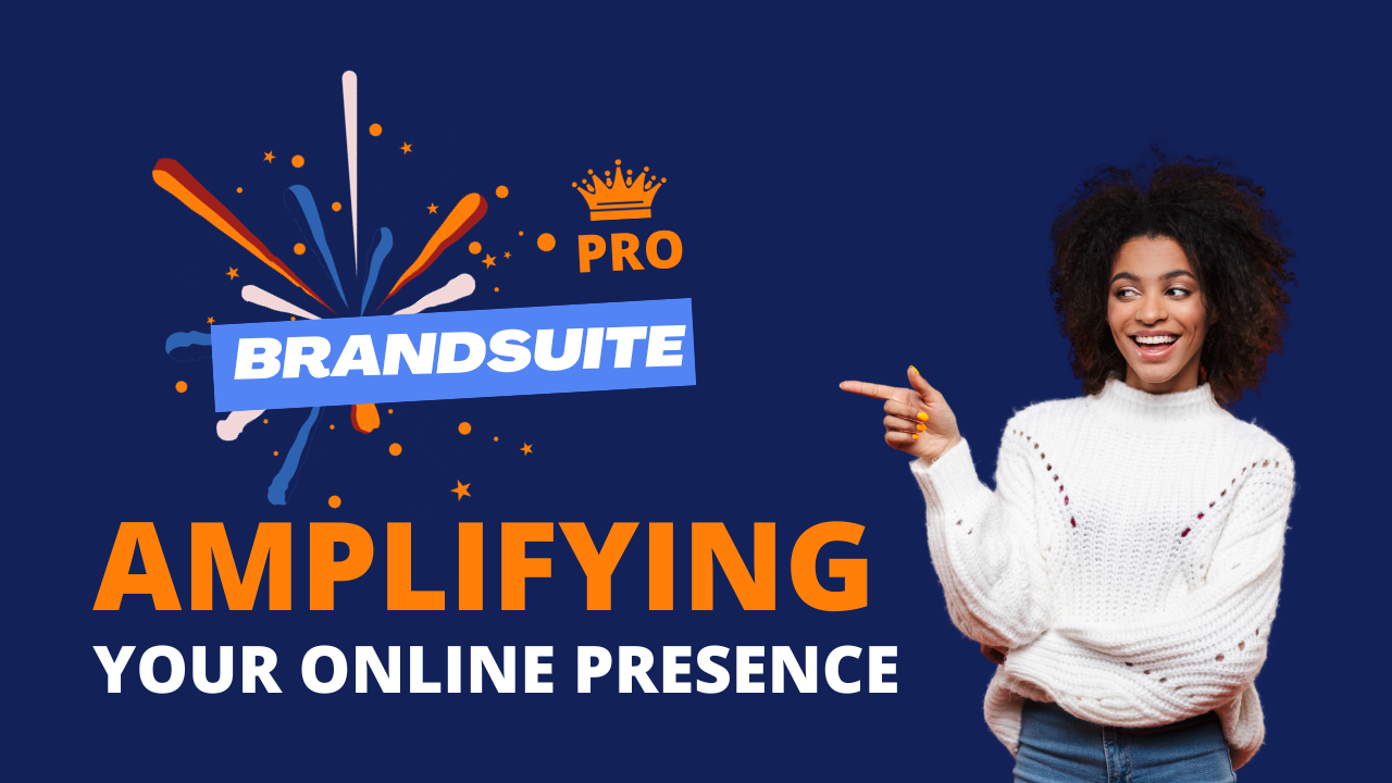 BrandSuite Pro: Amplifying Your Online Presence