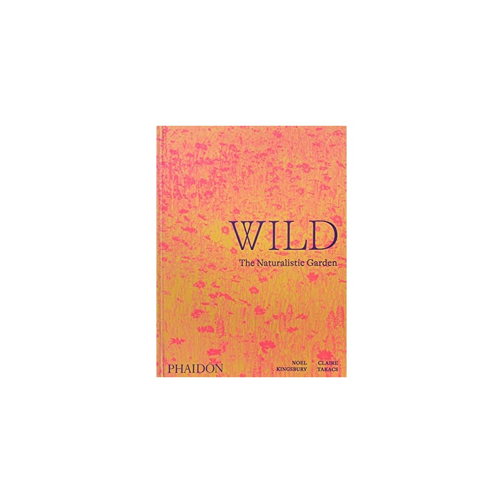 Libro Wild: The Naturalistic Garden | Fronda