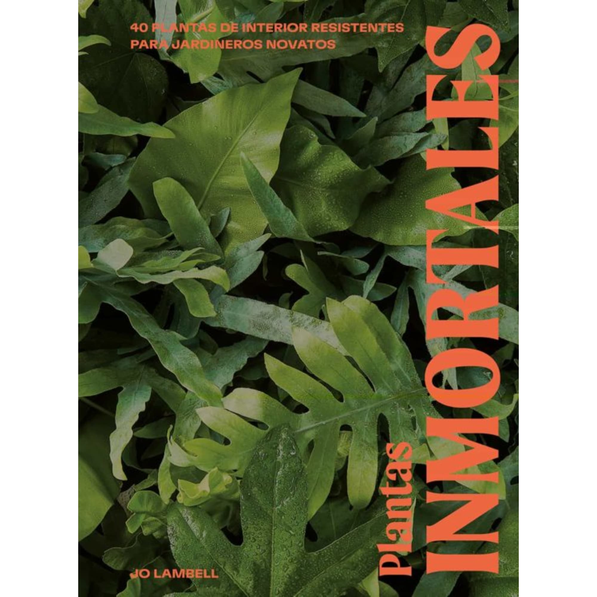 Comprar Libro Plantas Inmortales: 40 Plantas de Interior Resistentes ...