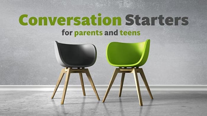 Conversation Starters for Parents and Teens