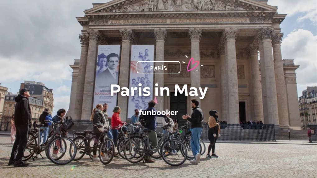 15 things to do in Paris in May : Top Activities & Attractions
