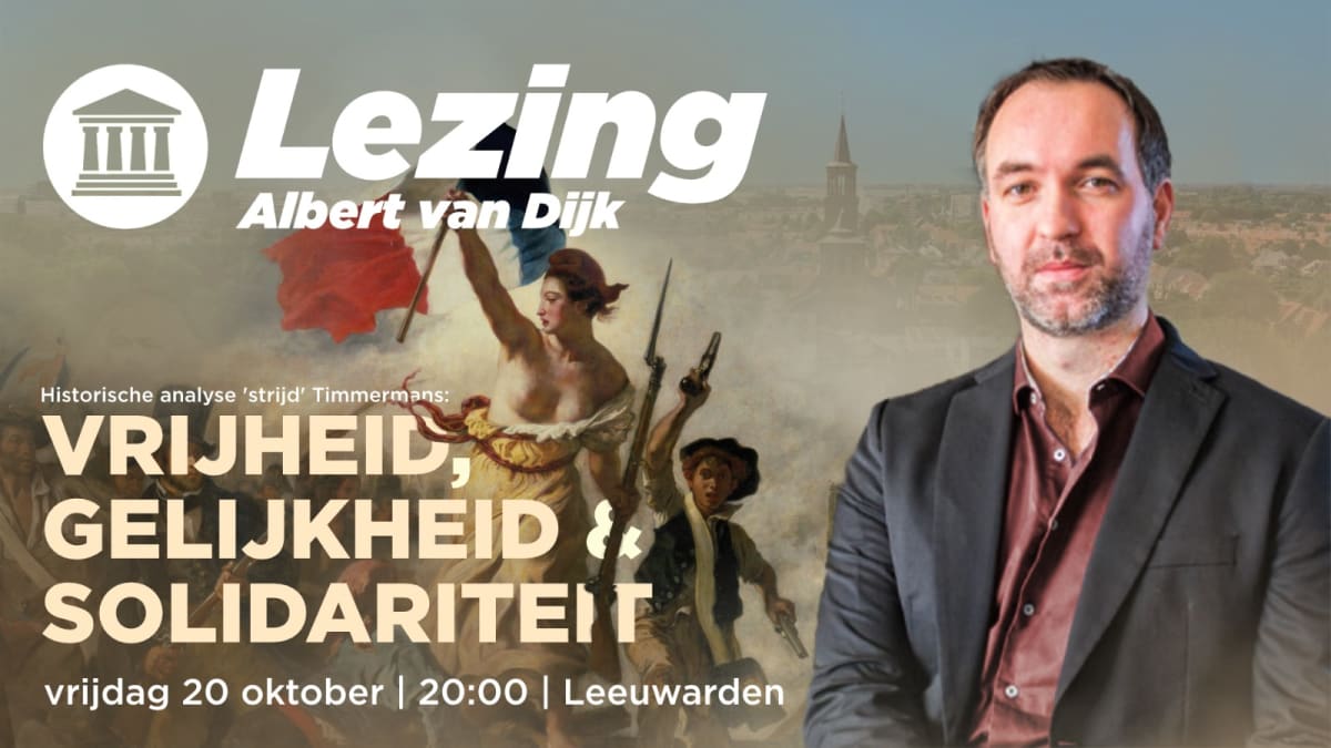 Vrijheid, gelijkheid & solidariteit - een lezing van Albert van Dijk ...