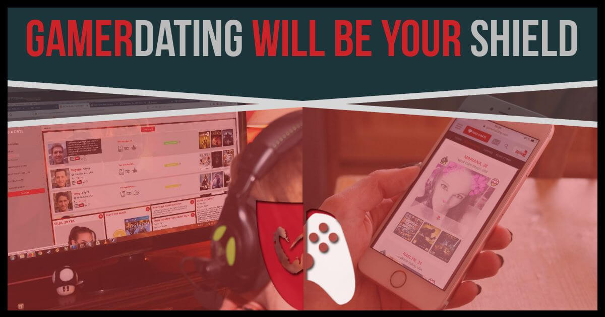 GamerDating will be your Shield! | GamerDating