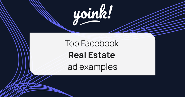 Top 11 Facebook Real Estate Ad Examples | Yoink!