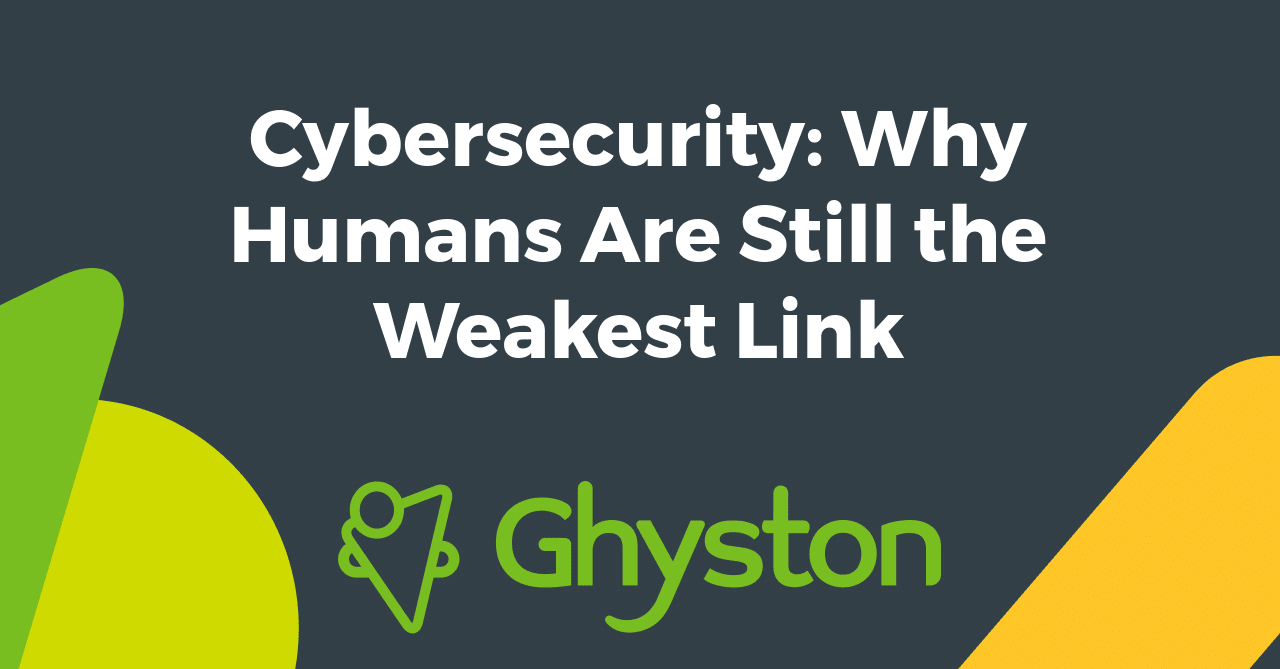 Cybersecurity: Why Humans Are Still the Weakest Link | Ghyston