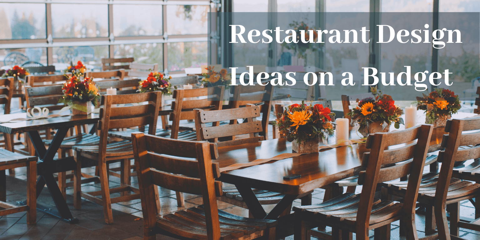 12 Restaurant Design Ideas You Can Implement On A Budget