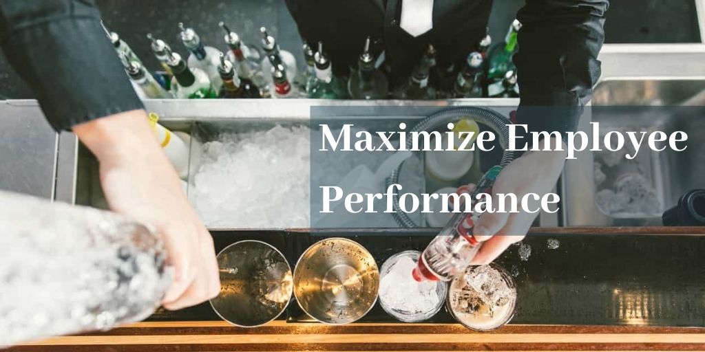 How to Maximize Employee Performance in Your Bar and Restaurant