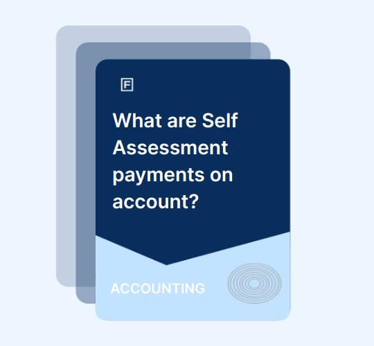 Self Assessment Payments on Account Explained