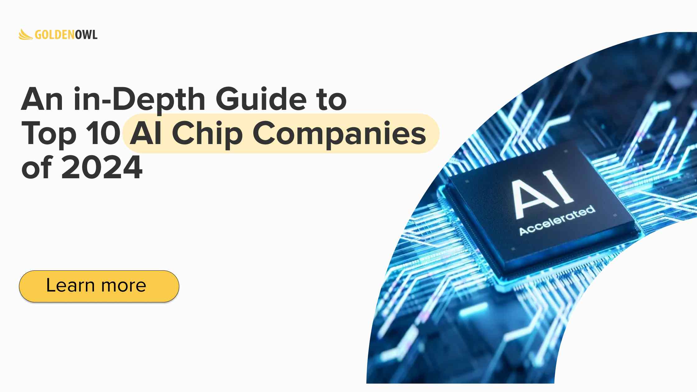An In-Depth Guide to Top 10 AI Chip Companies of 2024 - Golden Owl