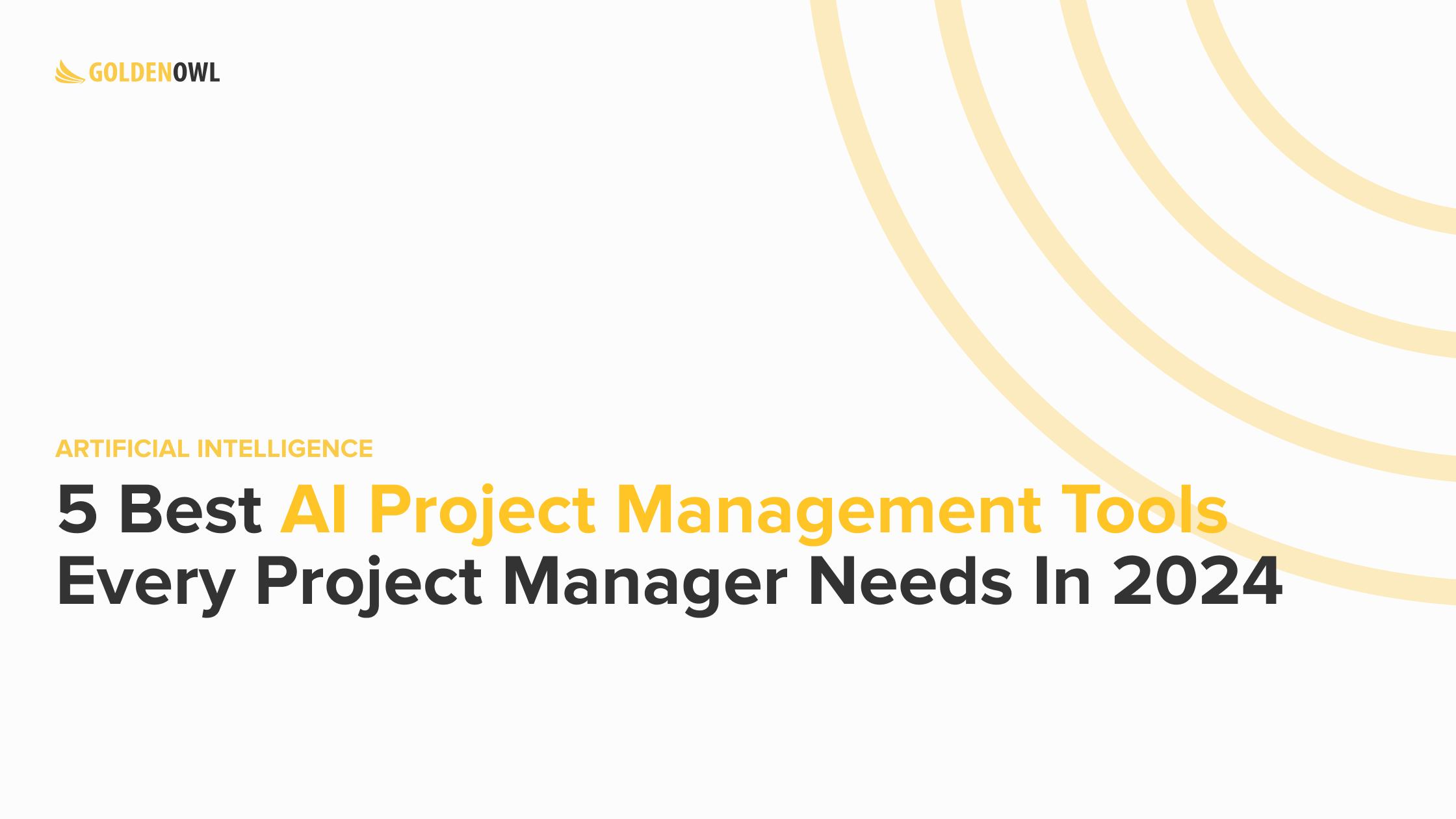 5 Best AI Project Management Tools Every Project Manager Needs In 2024 ...