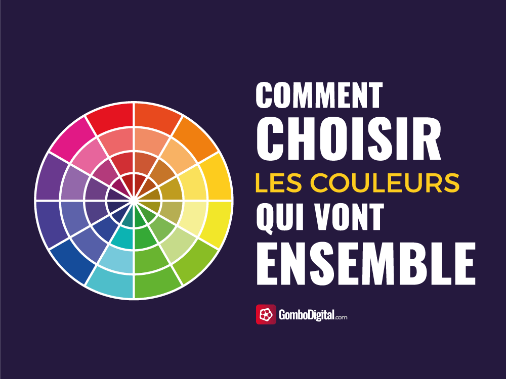 Comment choisir les couleurs qui vont ensemble