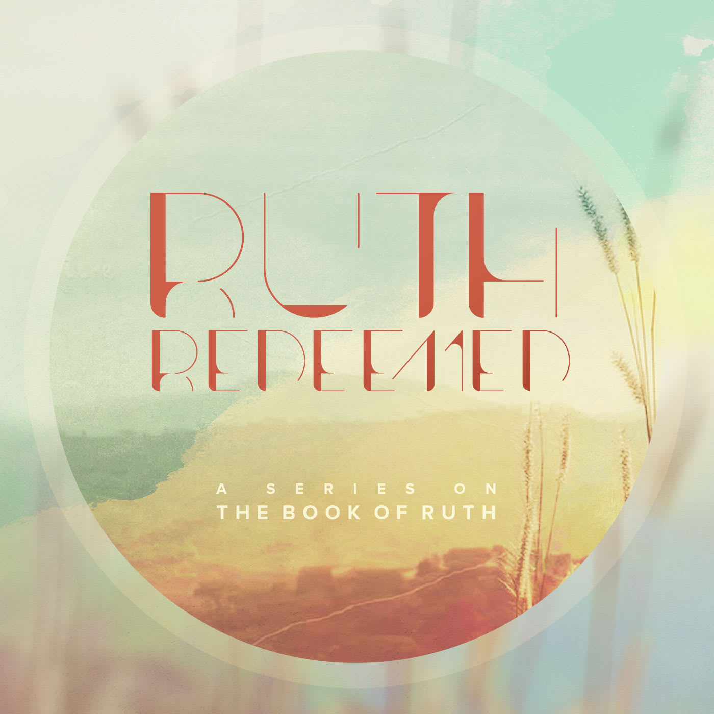 Ruth Redeemed - Sermon Series - Good News Church of Ocala