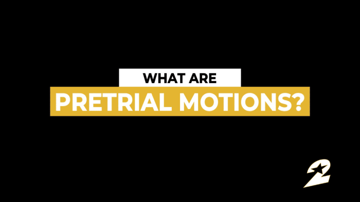 What are pretrial motions?