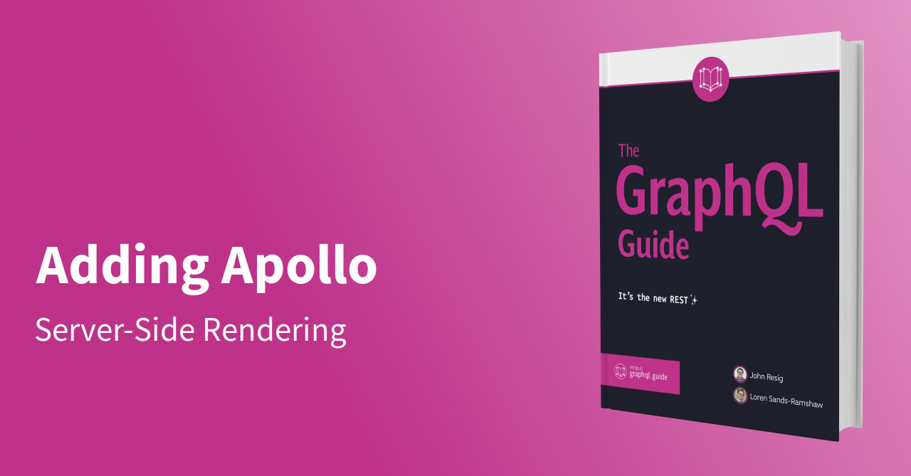 Adding Apollo - Server-Side Rendering - The GraphQL Guide