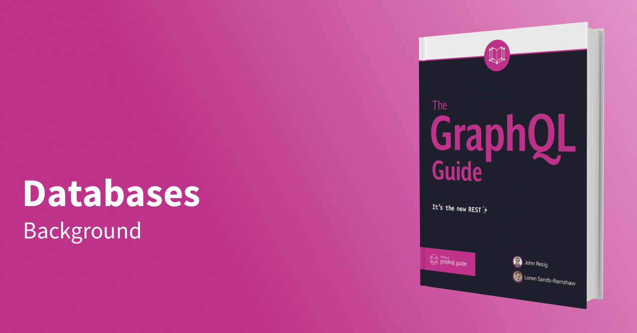 Databases - Background - The GraphQL Guide