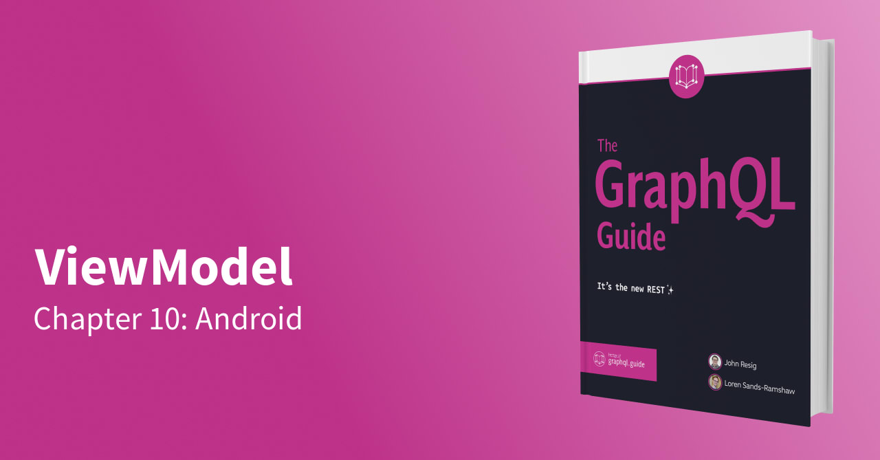 ViewModel - 10: Android - The GraphQL Guide