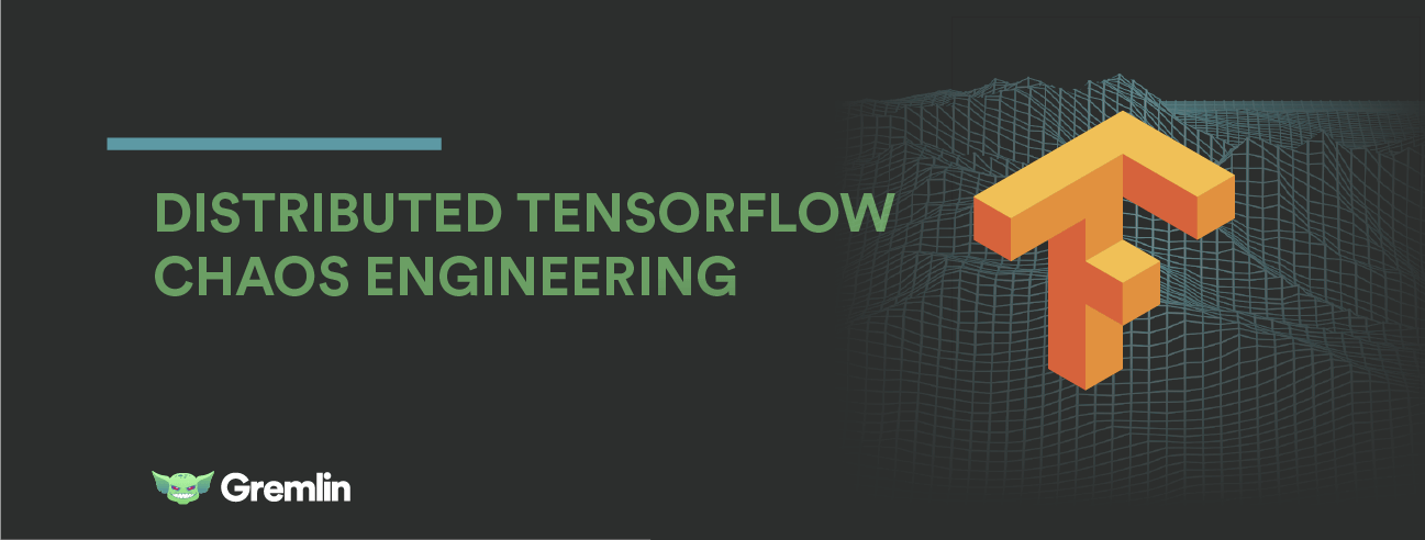 How To Install Distributed Tensorflow On Gcp And Perform Chaos Engineering Experiments 