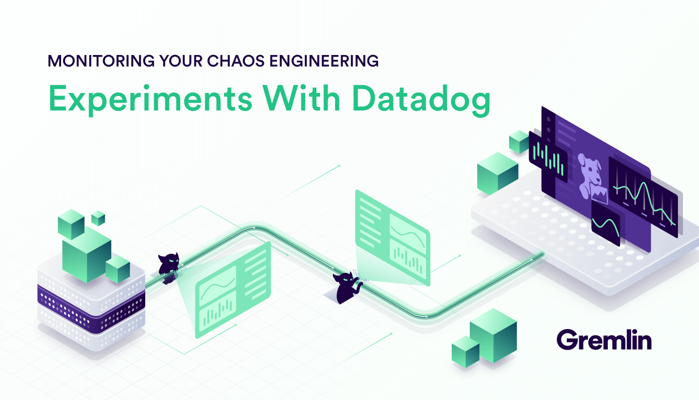 Monitoring Your Chaos Engineering Experiments With Datadog