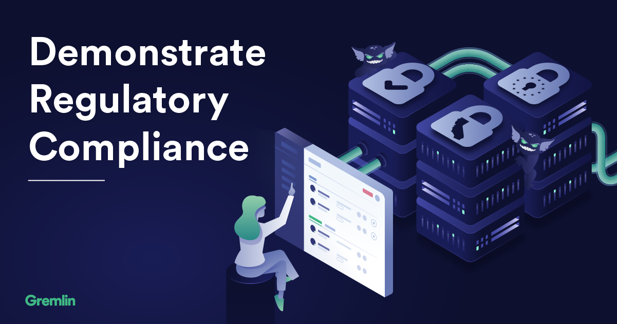 Using Chaos Engineering to Demonstrate Regulatory Compliance