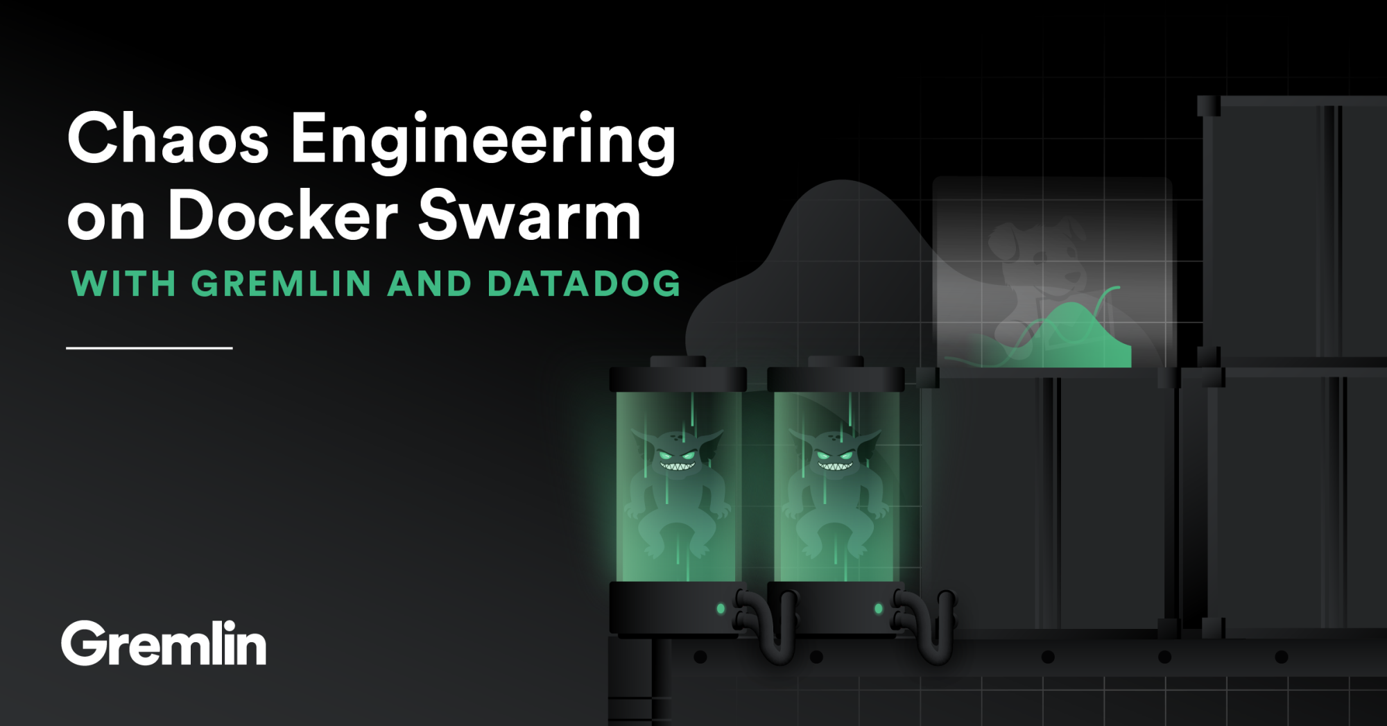 Chaos Engineering on Docker Swarm with Gremlin and Datadog