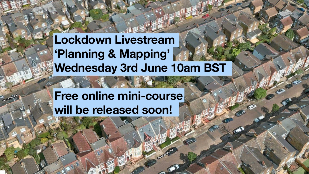 Lockdown Livestream Planning & Mapping
